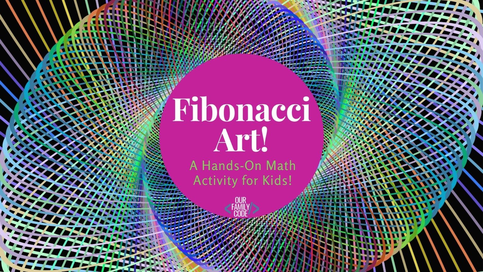 Make Fibonacci Art: Hands-on Math Art Activity! - Our Family Code
