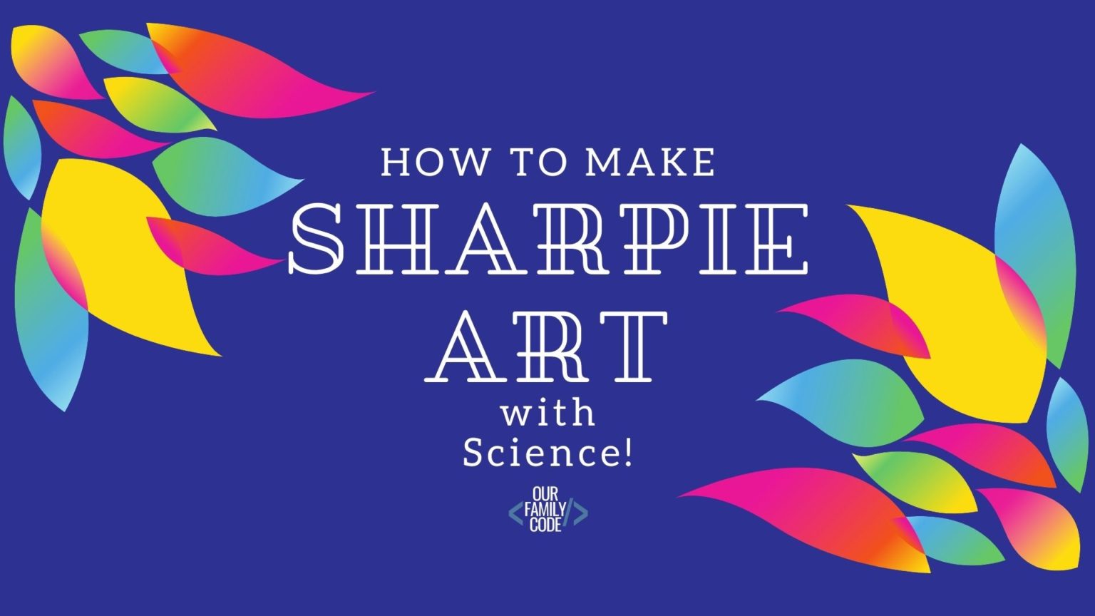 How to Make Awesome Sharpie Art with Science! Our Family Code