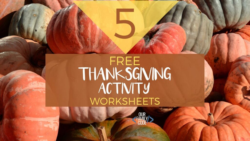 Free Thanksgiving Activity Worksheets for Kids - Our Family Code