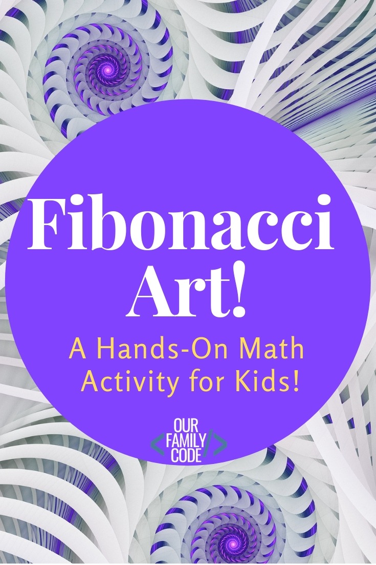 Make Fibonacci Art: Hands-on Math Art Activity! - Our Family Code