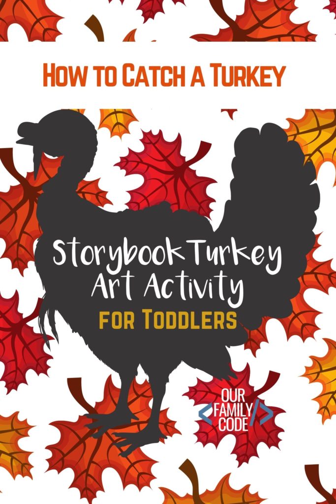 How to Catch a Turkey Storybook Toddler Art Activity - Our Family Code