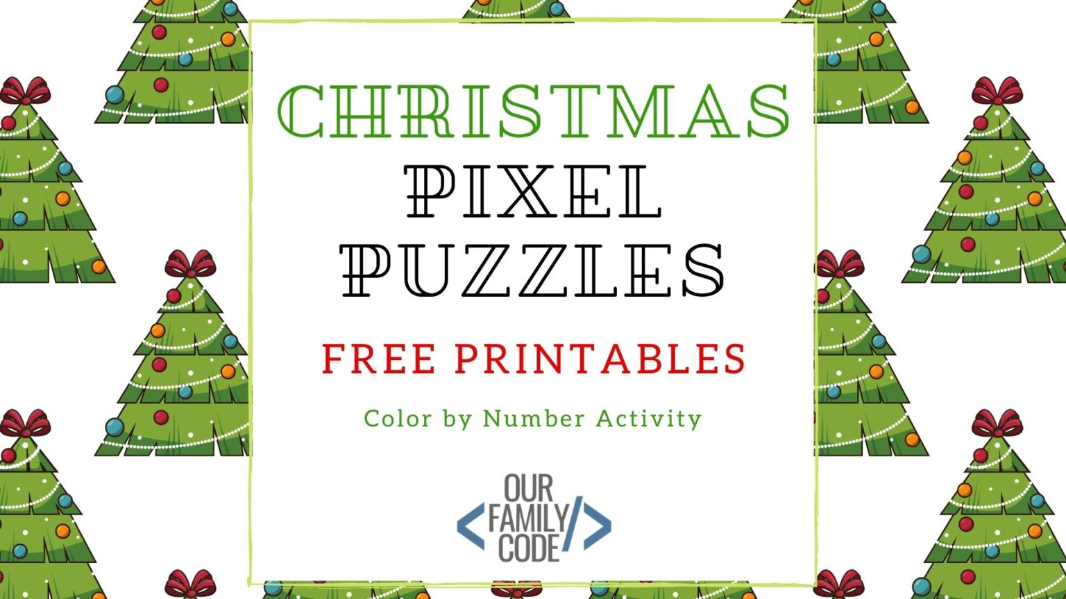 Magic Reveal Christmas Pixel Art Math + Tech Activity - Our Family Code