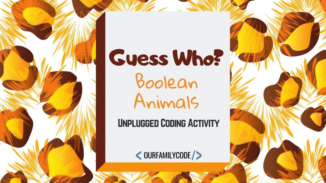 Guess the Animal Unplugged Boolean Coding Activity - Our Family Code