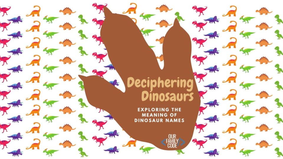 Learn Dinosaur Names with Greek and Latin Words - Our Family Code