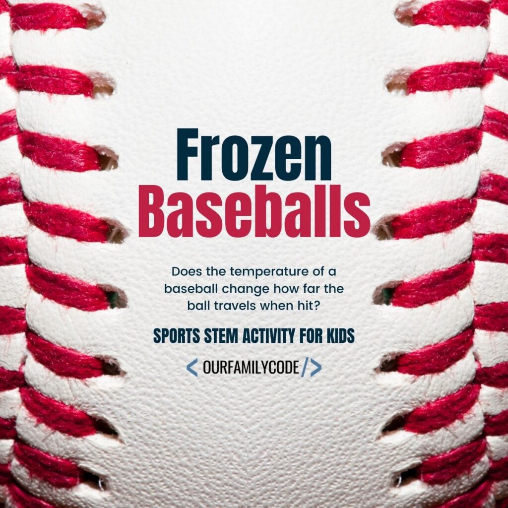 Frozen Baseball Experiment Sports STEM - Our Family Code
